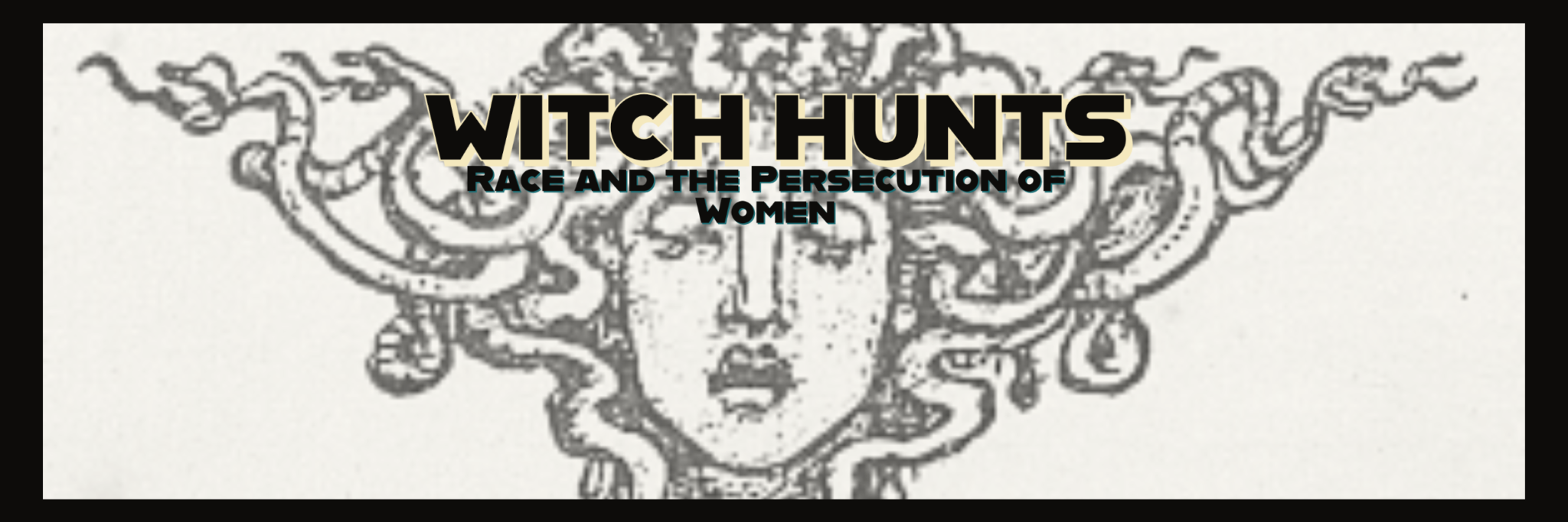 Witch Hunts: Race & the Persecution of Women, Antiquity to the 21st ...